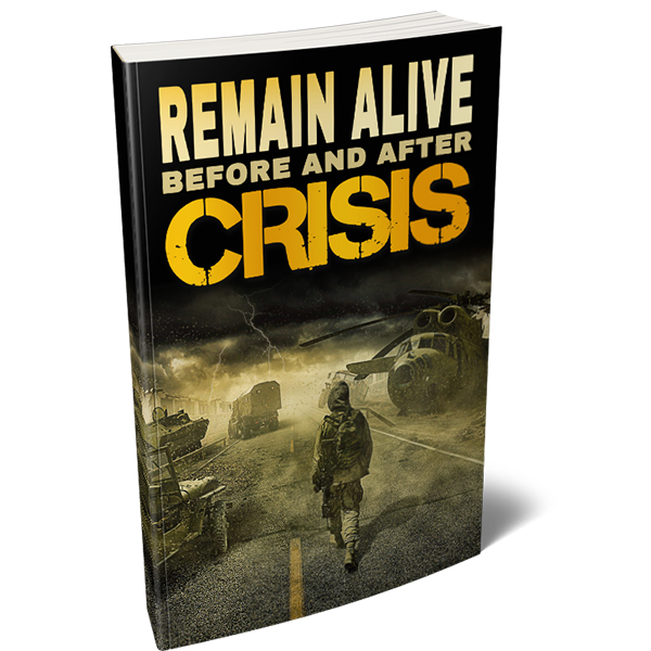 Remain Alive Before and After Crisis – Ultimate Survival Essentials